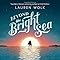 Beyond the Bright Sea: Lauren Wolk: 9781101994856: Amazon.com: Books