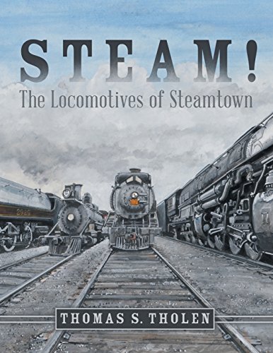 Steam!: The Locomotives of Steamtown: Tholen, Thomas S.: 9781489707840 ...