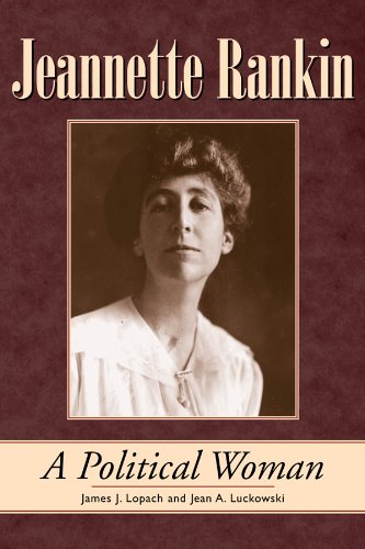 Jeannette Rankin: A Political Woman: Lopach, James J., Luckowski, Jean ...
