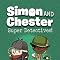 Super Detectives! (Simon and Chester Book #1): Atkinson, Cale ...