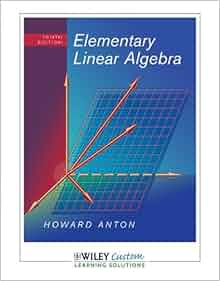 Elementary Linear Algebra: Howard Anton: 9781118611012: Amazon.com: Books