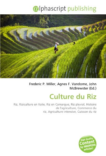 Neucarmeabi: Culture du Riz: Riz, Riziculture en Italie, Riz en Camargue, Riz pluvial, Histoire ...
