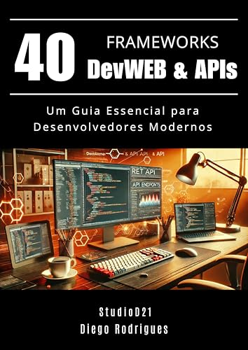 40 FRAMEWORKS DevWEB & APIs: Um Guia Essencial para Desenvolvedores ...