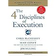 The 4 Disciplines of Execution: Achieving Your Wildly Important Goals ...