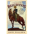 Bad News for Outlaws: The Remarkable Life of Bass Reeves, Deputy U.S ...