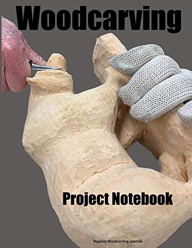 Woodcarving Project Notebook: A Journal for 15 Wood Carving Projects ...