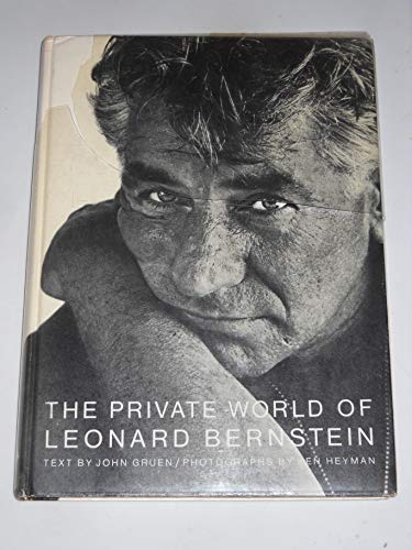 The Private World of Leonard Bernstein: John Gruen, Ken Heyman ...