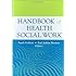 Handbook of Health Social Work: Sarah Gehlert, Teri Browne ...
