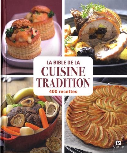 bible de la cuisine tradition en 400 recettes (la) (BIBLE DE LA CUISINE ...