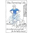 Amazon.com: This Annoying Life: A Mindless Coloring Book for the Highly ...