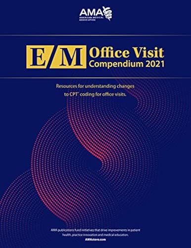 E/M Office Visit Compendium 2021: Resources for Understanding Changes ...