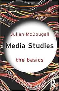 Media Studies: The Basics: 9780415681254: Media Studies Books @ Amazon.com
