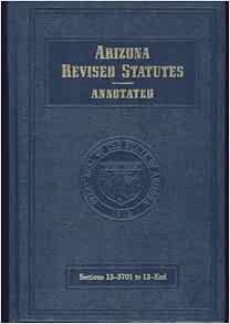 Arizona Revised Statutes: Annotated, 5B - Sections 13-3701 to 13-End ...