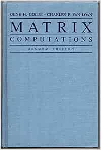 Matrix Computations (Johns Hopkins Studies in the Mathematical Sciences ...