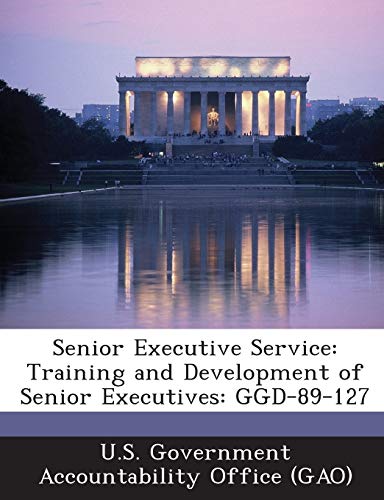 Senior Executive Service: Training and Development of Senior Executives ...