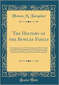 The History of the Bowles Family: Containing an Accurate Historical ...