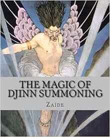 The Magic of Djinn Summoning: (Pseud.), Zaïde: 9781517505370: Amazon ...