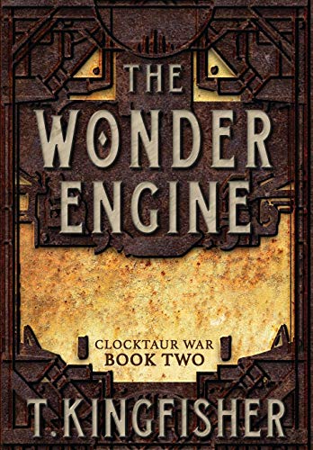 The Wonder Engine (2) (Clocktaur War): Kingfisher, T.: 9781614504177 ...