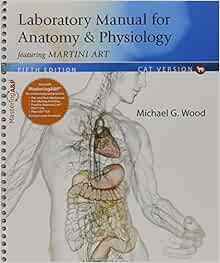 Amazon.com: Fundamentals of Anatomy & Physiology, Books a la Carte Edition, Laboratory Manual ...