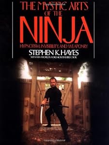 The Mystic Arts of the Ninja book by Stephen K. Hayes
