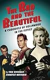 The Bad and the Beautiful: Hollywood in the Fifties: Sam Kashner ...