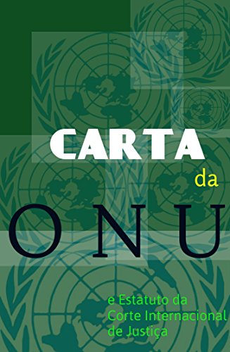 Carta da ONU: e Estatuto da Corte Internacional de Justiça - eBook ...