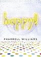 Amazon.com: Happy! (9780399548123): Pharrell Williams: Books