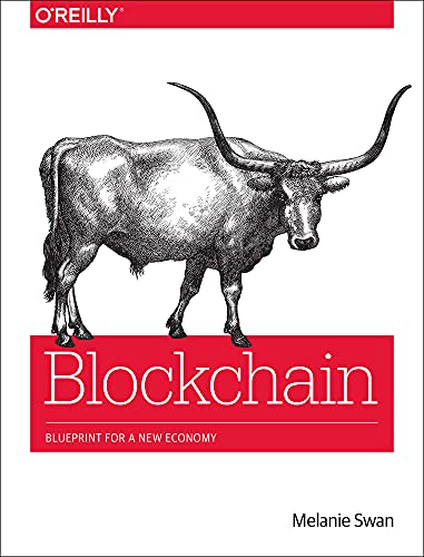 Blockchain: Blueprint for a New Economy: Swan, Melanie: 9781491920497: Amazon.com: Books