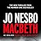 Macbeth: Jo Nesbo (Hogarth Shakespeare): Amazon.co.uk: Nesbo, Jo, Bartlett, Don: 9780099598060 ...