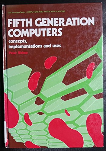 Amazon.com: Fifth Generation Computers $$ Bishop: 9780853129233: Bishop ...