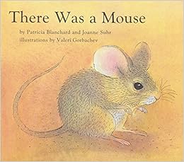 There Was a Mouse (Books for Young Learners): Patricia Blanchrad ...