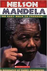 Amazon.com: Nelson Mandela: No Easy Walk To Freedom: 9780590441544 ...