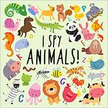 I Spy - Animals!: A Fun Guessing Game for 2-4 Year Olds (I Spy Book ...