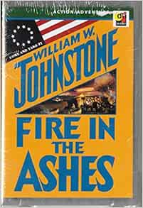 Amazon.com: Fire in the Ashes: 9781552044964: Johnstone, William W.: Books