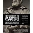 Dictionary of Christianity and Science: The Definitive Reference for the Intersection of ...