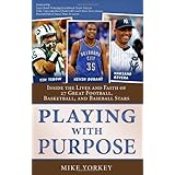 Playing with Purpose: Inside the Lives and Faith of the NFL's Top New ...