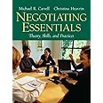 Negotiating Essentials: Theory, Skills, and Practices: Carrell, Michael, Heavrin, Christina ...