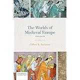 Amazon.com: The Worlds of Medieval Europe: 9780199372294: Backman ...