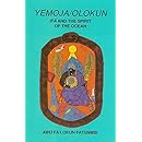 Yemoja / Olokun: Ifa and the Spirit of the Ocean: Awo Fa'Lokun Fatunmbi ...