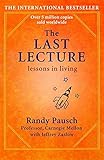 The Last Lecture: Randy Pausch, Jeffrey Zaslow: 9781401323257: Amazon ...