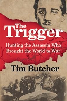 Amazon.com: The Trigger: Hunting the Assassin Who Brought the World to ...