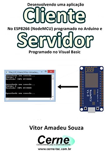 Desenvolvendo Uma Aplicação Cliente No Esp8266 Nodemcu Programado No Arduino E Servidor