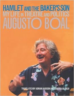Hamlet and the Baker's Son: My Life in Theatre and Politics (Augusto ...