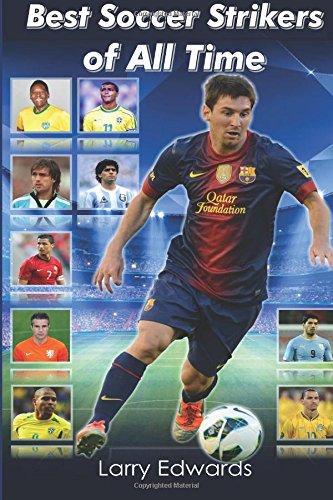 Best Soccer Strikers of All Time. Easy to read children soccer books ...