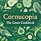 Cornucopia: The Green Cookbook : Tony Keogh, Aoife Carrigy: Amazon.co ...