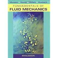 Munson, Young and Okiishi's Fundamentals of Fluid Mechanics: Gerhart, Philip M., Gerhart, Andrew ...