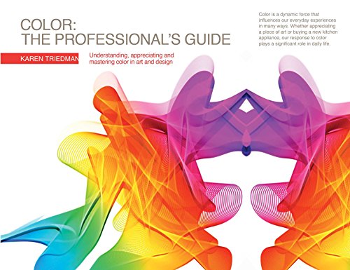 Color - The Professional's Guide: Understanding, Appreciating and ...
