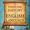 The Timeline History of the English Language: Judge, Gary ...
