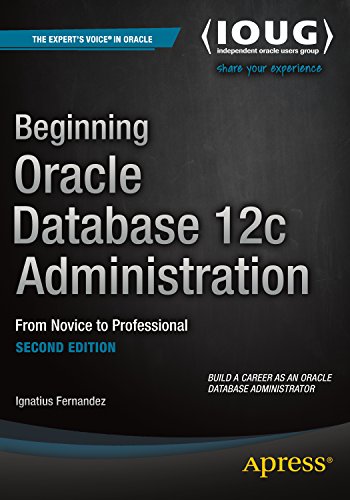 [pdf] Beginning Oracle Database 12c Administration From Novice To