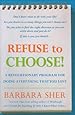 Refuse to Choose!: A Revolutionary Program for Doing Everything That ...